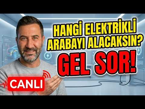 Hangi Elektrikli Arabayı Almalısın? 🚗 Elektrikli Araç Alım Rehberi & Soru-Cevap (CANLI)
