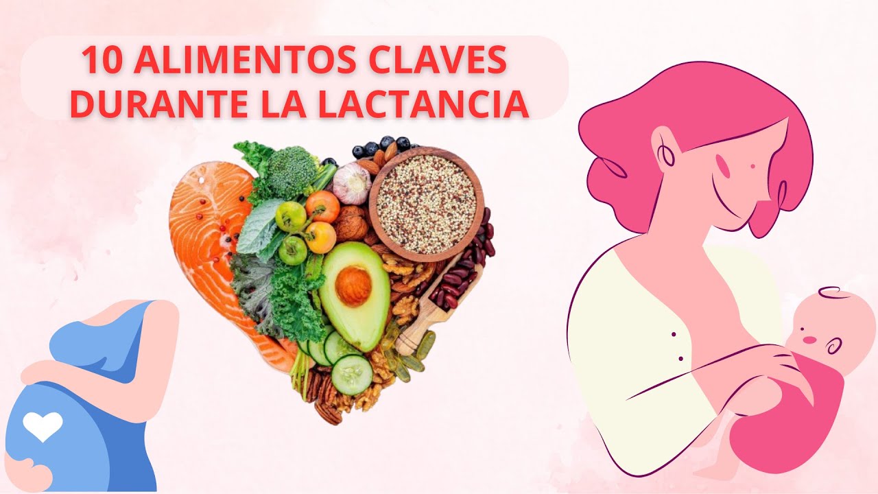 Que debes comer durante la LACTANCIA. 🔴10 ALIMENTOS CLAVES - YouTube