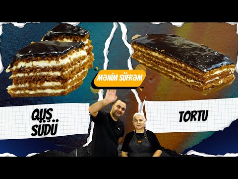 Mənim süfrəm - “Quş südü” tortu