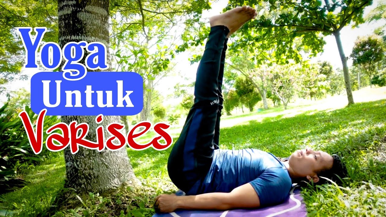 Yoga Untuk Mengobati Varises || Gerakan Penderita Varises Melancarkan ...