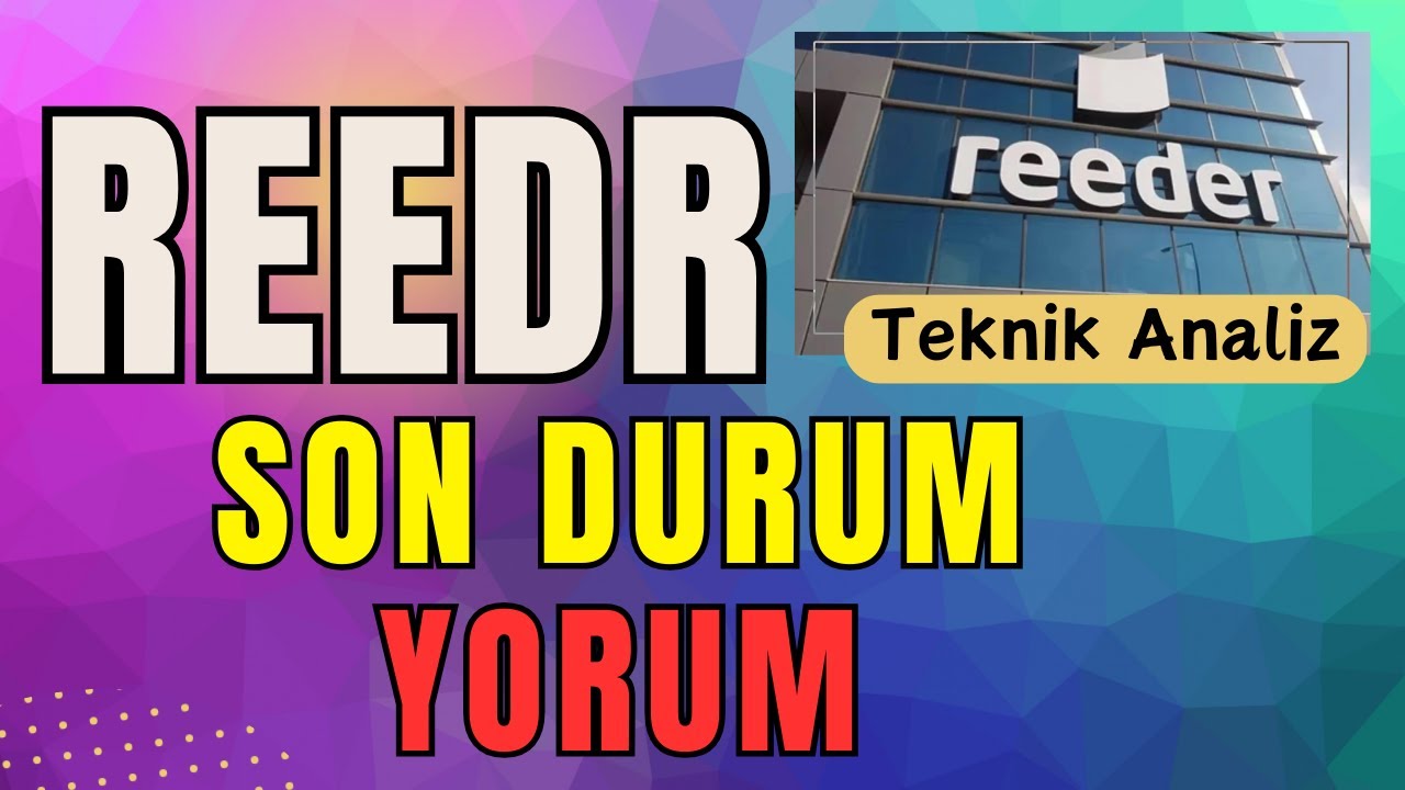 REEDER TEKNOLOJİ HİSSE SENEDİ #REEDR SON DURUM TEKNİK ANALİZ - YouTube