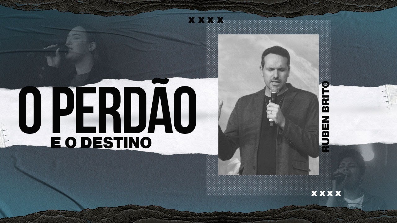 RUBEN BRITO - O PERDÃO E O DESTINO | IGREJA DOS FILHOS - YouTube