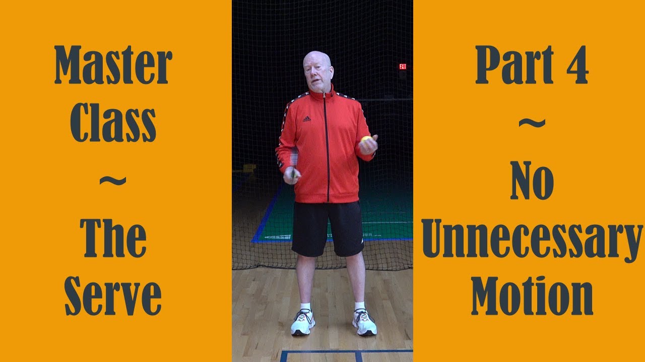Master Class - The Serve - Part 4 - No Unnecessary Motion Please - YouTube
