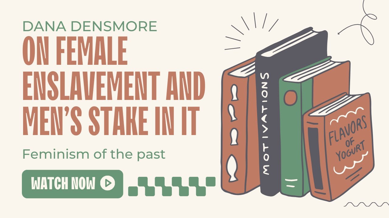 On Female Enslavement and Men's Stake in it - YouTube