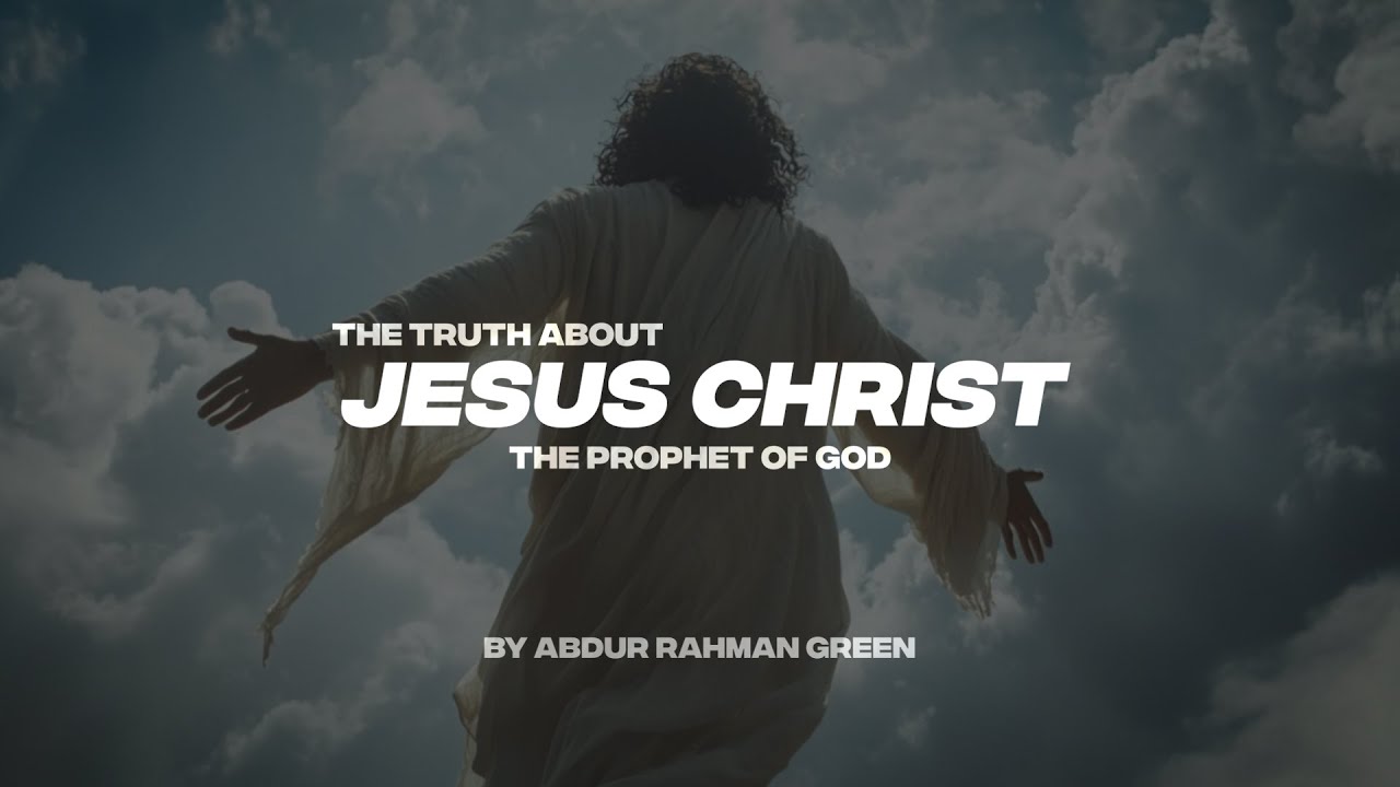 THE TRUTH ABOUT JESUS CHRIST | THE PROPHET OF GOD - YouTube