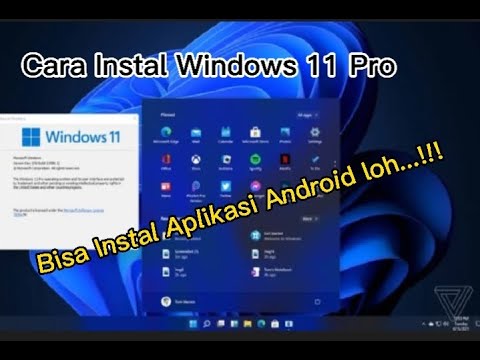 Cara Instal Windows 11 Pro - Support Aplikasi Android dan Sudah ...