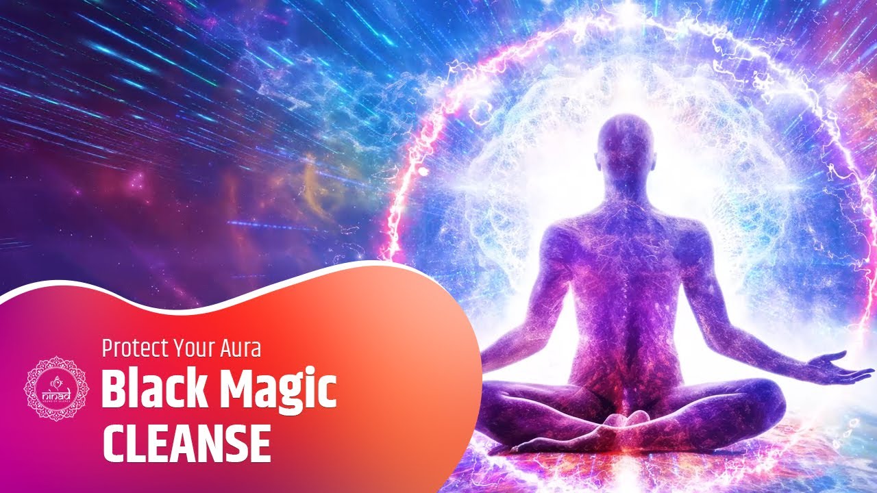 🛡 Black Magic CLEANSE 🛡 Protect Your Aura & Clear Dark Energy with ...