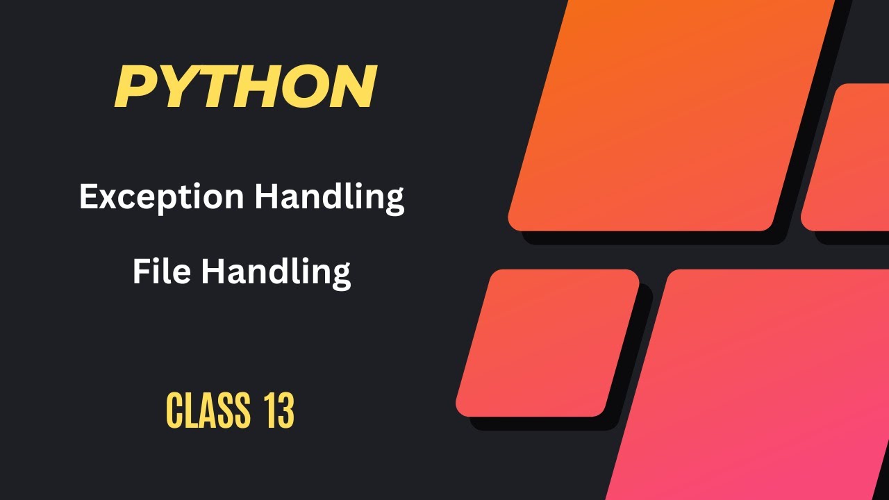 Python Class 13 Exception Handling Try Except Finally File Handling