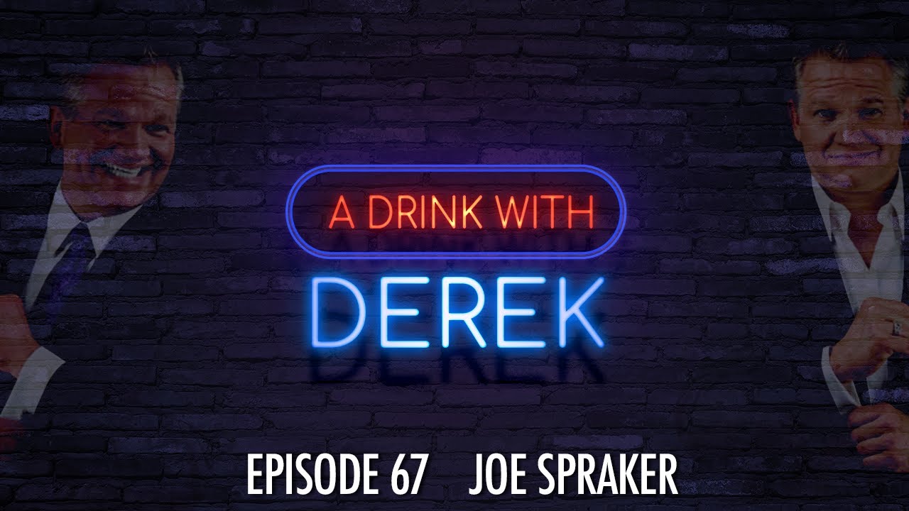 A Drink With Derek | Joe Spraker - YouTube