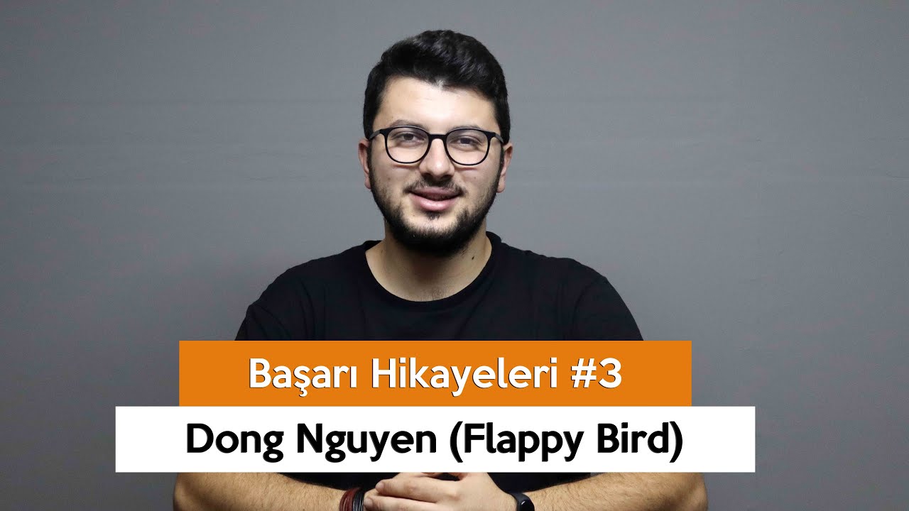 Başarı Hikayeleri #3 Dong Nguyen (Flappy Bird) - YouTube