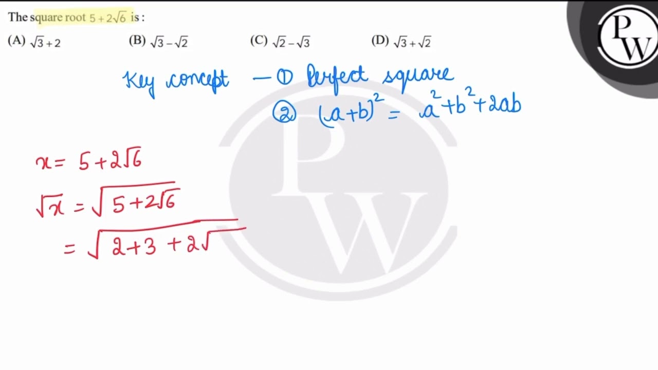 The Square Root 5 2 sqrt 6 Is A sqrt 3 2 B The Square Root 5 2 sqrt 6 Is A sqrt 3 2 B