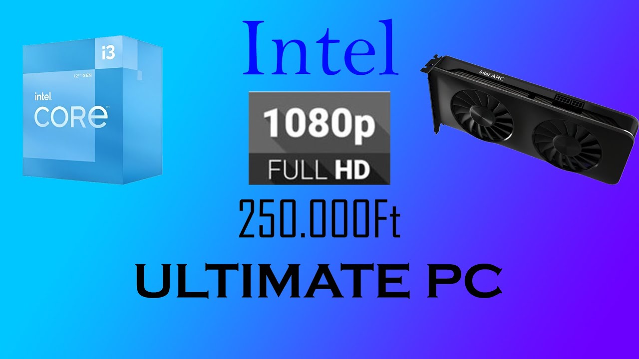 INTEL FANBOY PC 250.000FT-ÉRT - YouTube