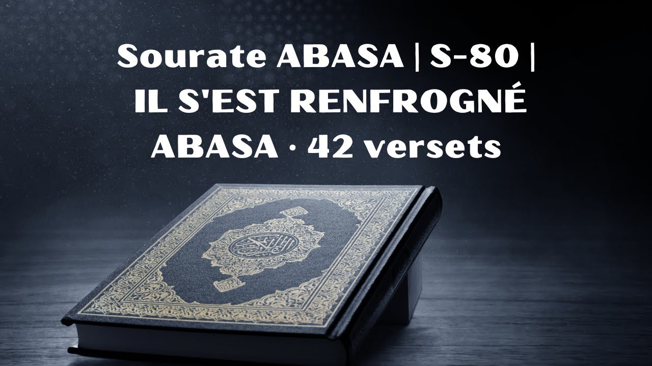Recitation de la Sourate ABASA | Lecture du Coran Arabe et Traduction ...