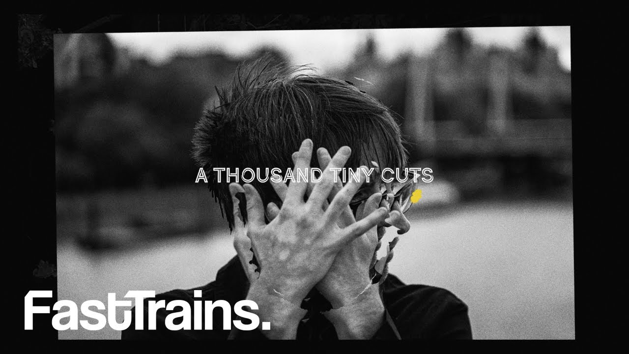 Fast Trains - A Thousand Tiny Cuts (Mikko Gordon Single Mix) (Official ...