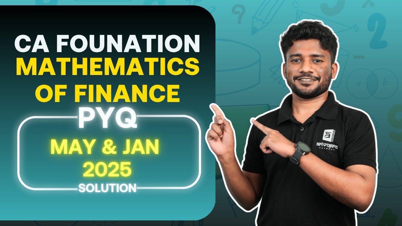 CA Foundation Chapter 4 Mathematics of Finance May & Jan 25 Previous ...