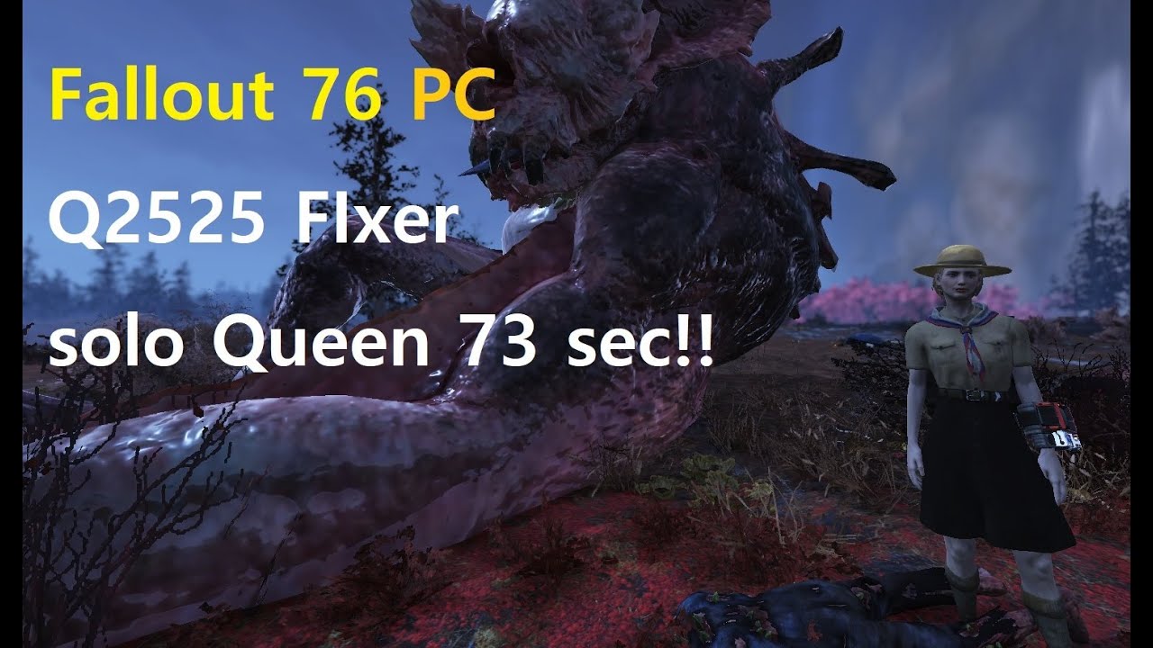 Fallout 76 PC - solo queen 73 sec with q2525 fixer!! - YouTube