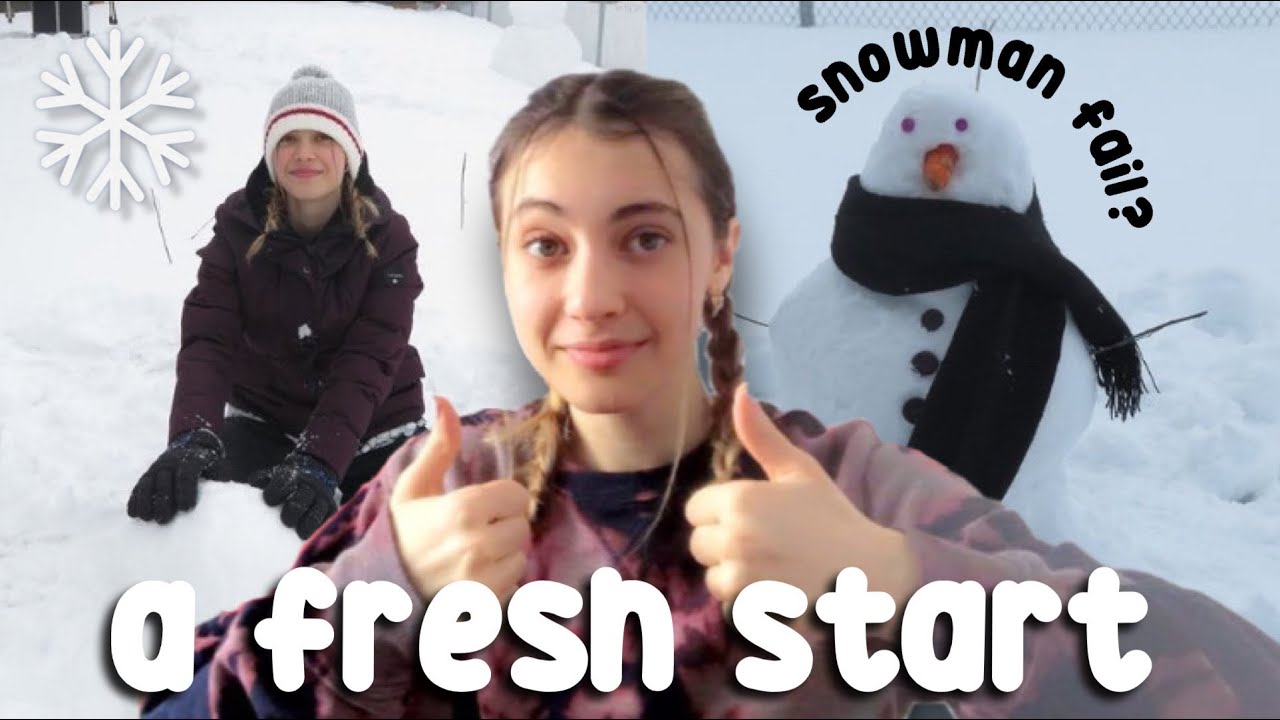 A Fresh Start + Making a Snowman *fail* - YouTube