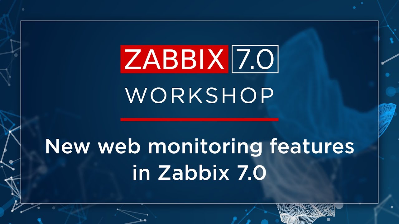 Zabbix workshops: New web monitoring features in Zabbix 7.0 - YouTube