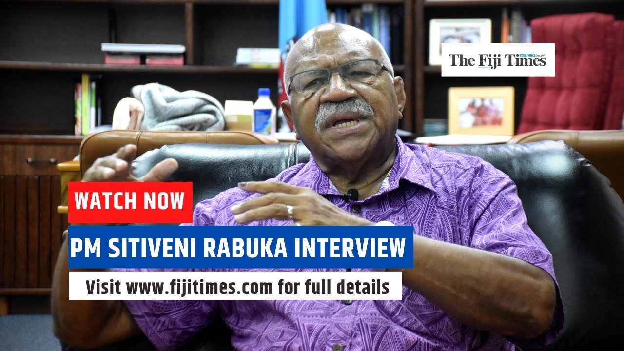THE FIJI TIMES | PM Sitiveni Rabuka Interview - YouTube