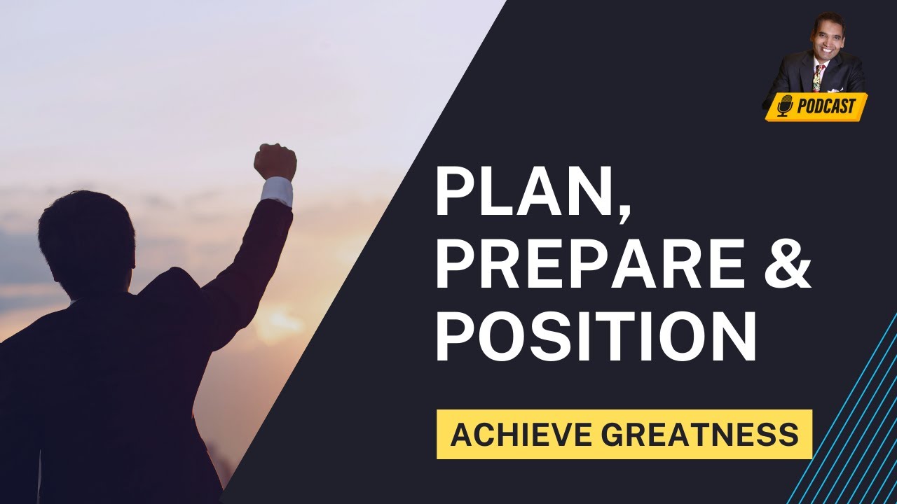 How To Achieve Greatness: PLAN, PREPARE, POSITION - YouTube