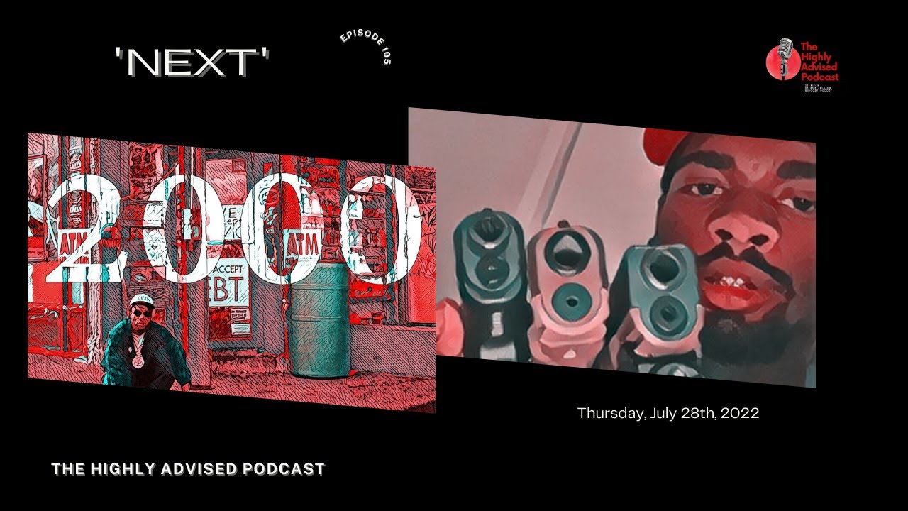 The Highly Advised Podcast 105 | "Next" - YouTube