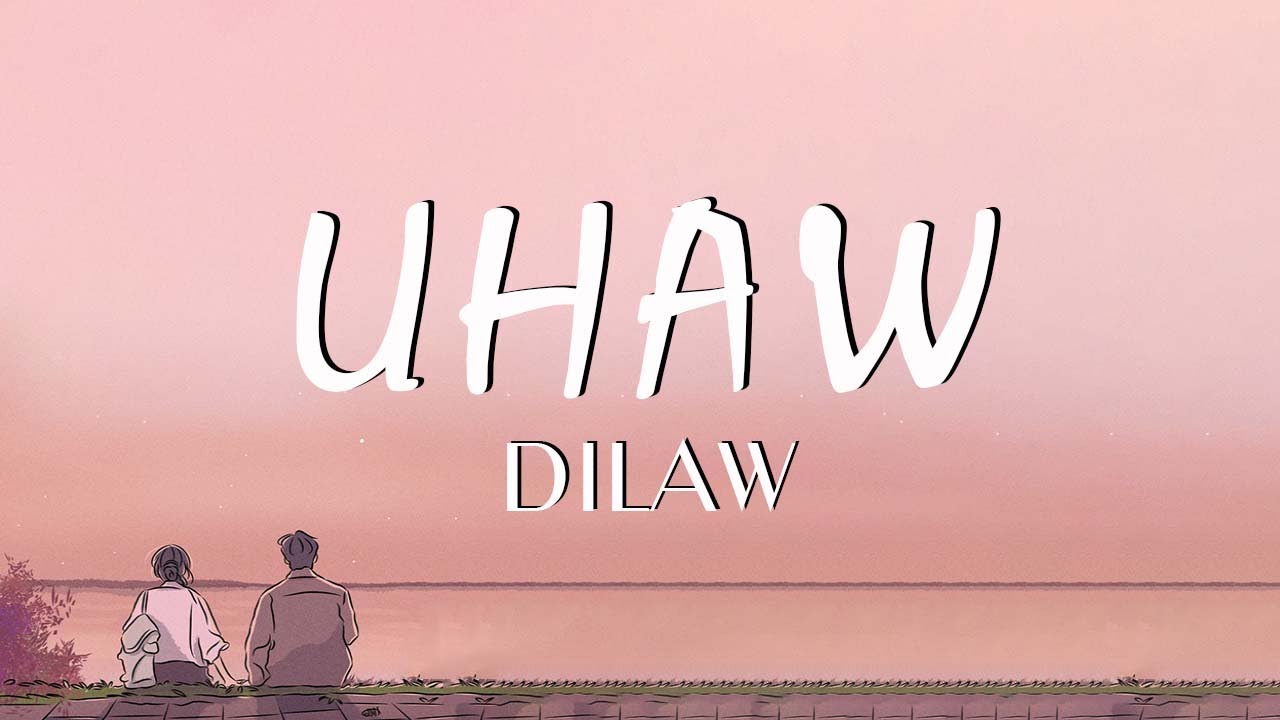 UHAW with Lyrics- DILAW - YouTube Music