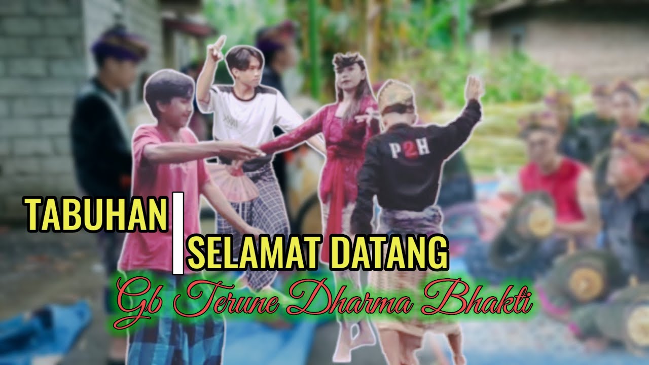 SAMBUTAN REMAJA P2H UNTUK GB TERUNE DHARMA BHAKTI EMBUK | TABUHAN ...