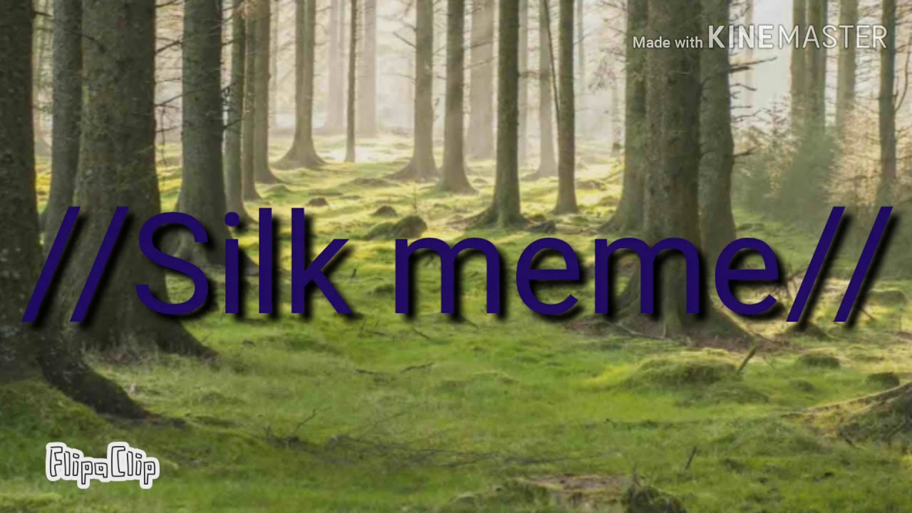 //Silk meme//Nataniel// - YouTube
