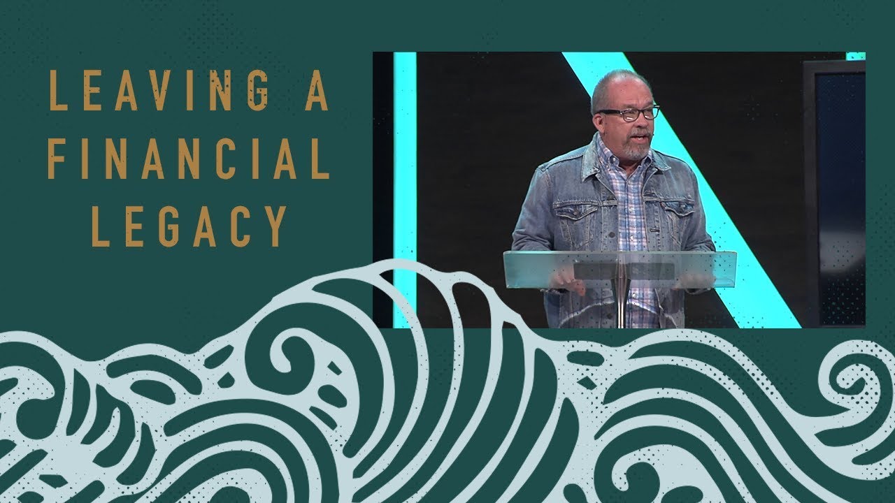 Leaving A Financial Legacy - YouTube