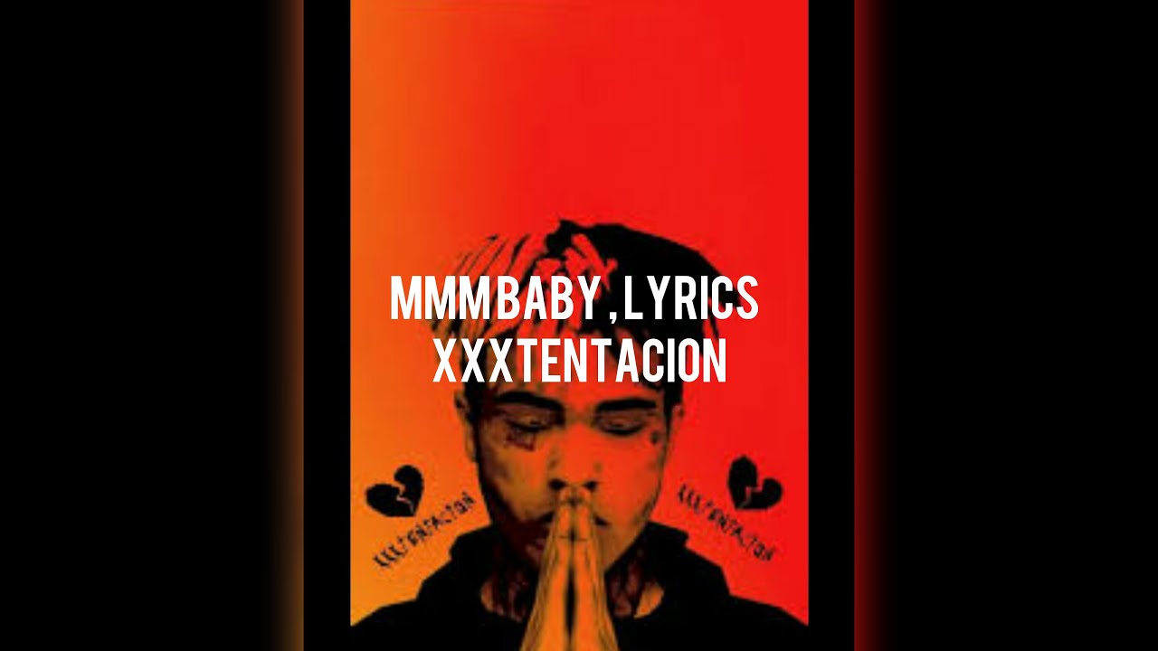 Xxxtentacion Mmm baby song lyrics - YouTube