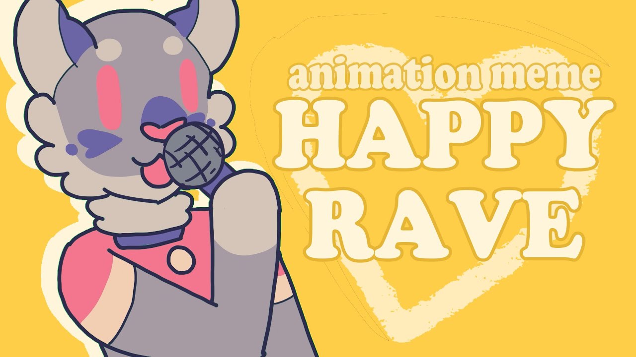 HAPPY RAVE !! vent-ish animation meme - YouTube