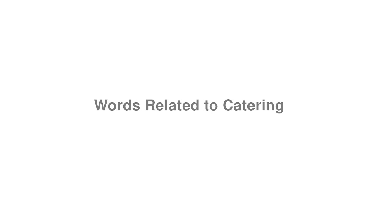 How to Pronounce "Words Related to Catering" - YouTube