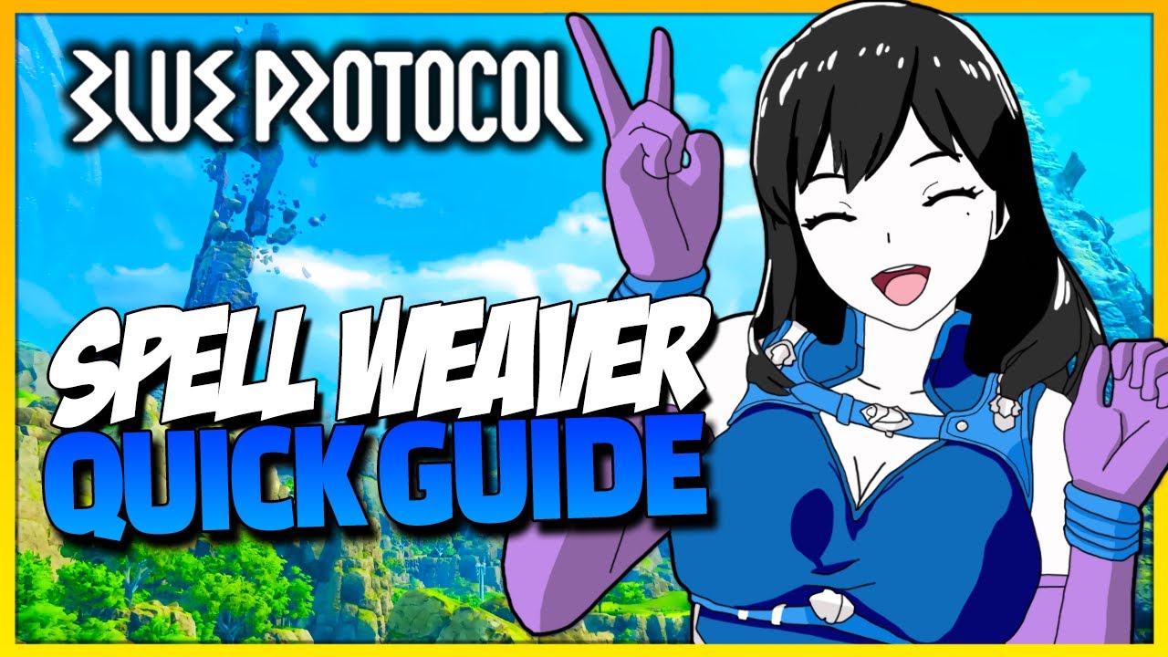 Blue Protocol Class Overview - Spell Weaver Guide - YouTube