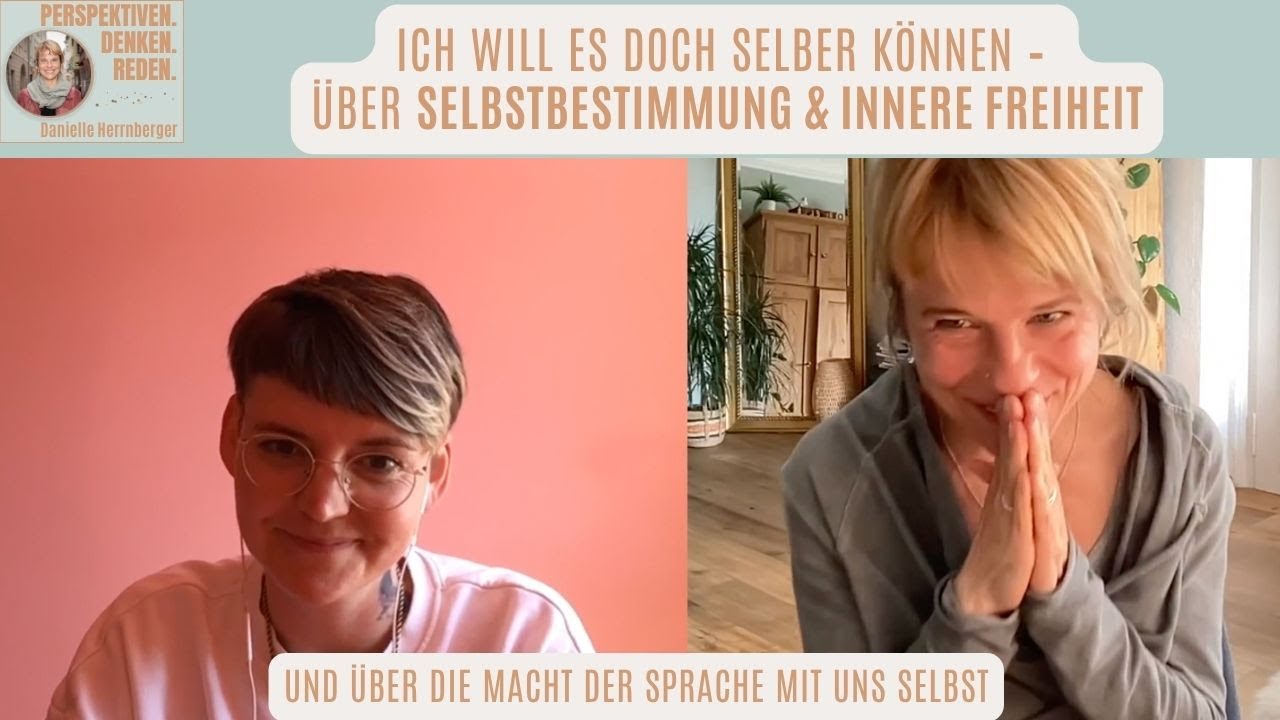 Ich will es doch selber können – über Selbstbestimmung & innere ...