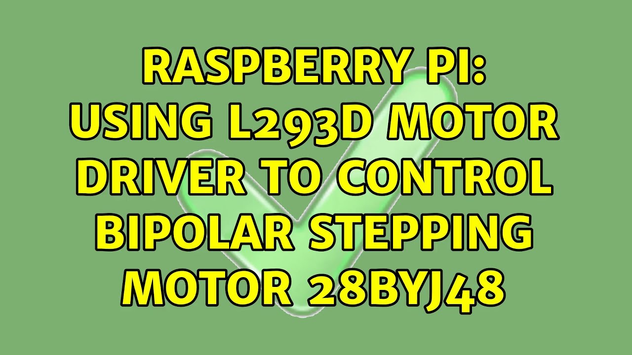 Raspberry Pi: Using L293D Motor Driver to Control Bipolar Stepping ...