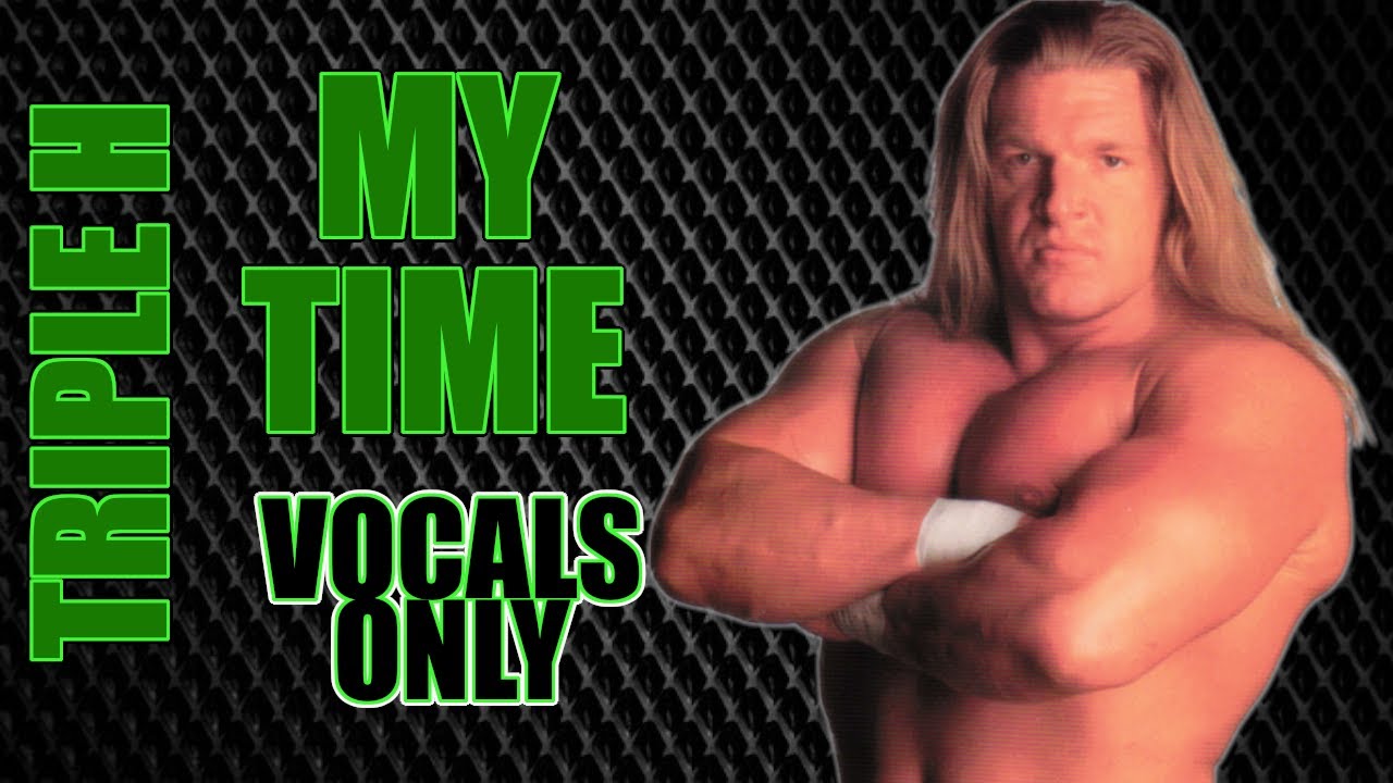 Triple H - My Time (Vocals and WAH WAH's Only) - YouTube