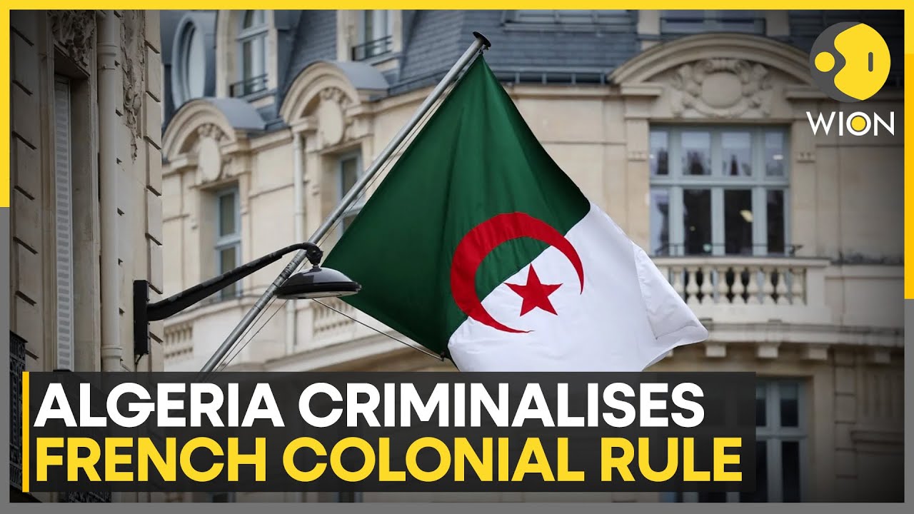 Algeria Declares French Colonization a Crime, Parliament Criminalizes ...