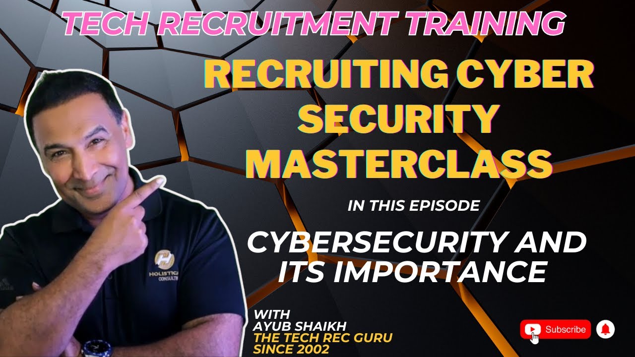Unlock the Secrets: Cybersecurity Essentials for Tech Recruiting with Ayub Shaikh - YouTube