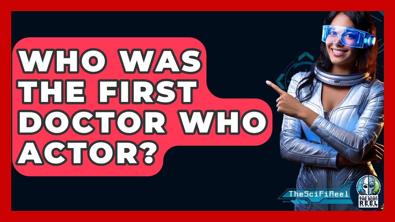 Who Was The First Doctor Who Actor? - The SciFi Reel - YouTube
