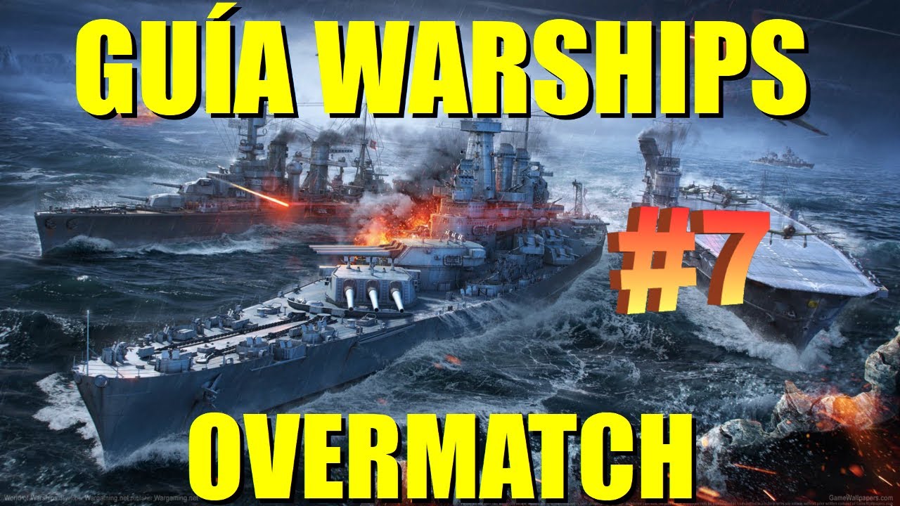 World Of Warships Español: Guía #7 | Overmatch - YouTube