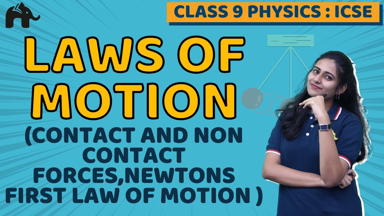 Laws of Motion Class 9 ICSE Physics | Selina Chapter 3 | Contact, Non ...