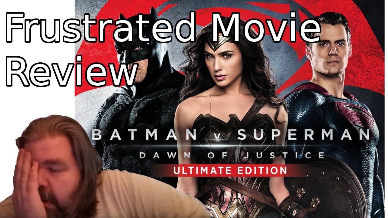 Frustrated Movie Review: Batman v Superman Ultimate Edition - YouTube