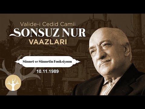 Sünnet ve Sünnetin Fonksiyonu | Sonsuz Nur Vaazları 44 | M.Fethullah Gülen