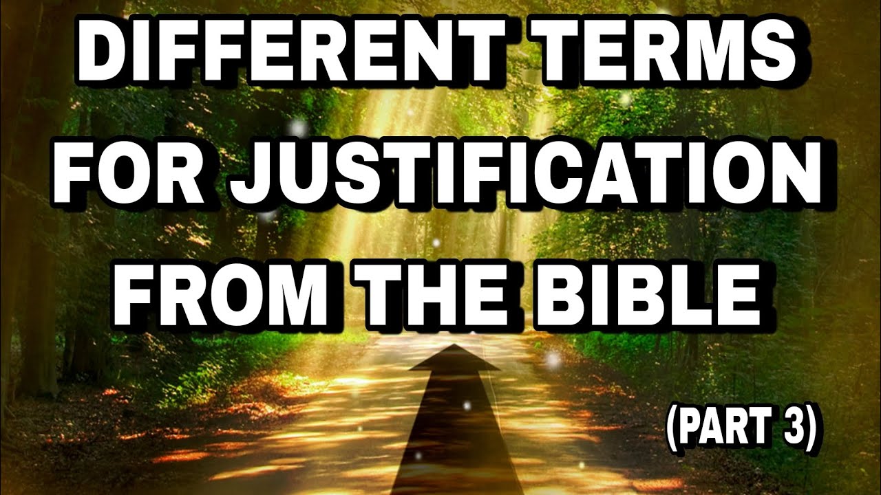 DIFFERENT TERMS FOR JUSTIFICATION FROM THE BIBLE (PART 3) - YouTube