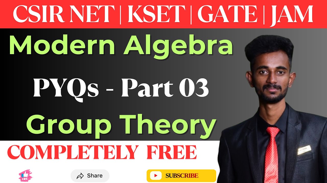 PYQs on Modern Algebra | Group Theory |Part 03 | CSIR NET | KSET |GATE ...