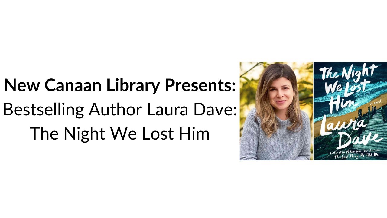 New Canaan Library Presents: Bestselling Author Laura Dave The Night We ...