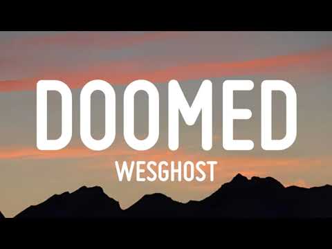 Wesghost - Doomed (Lyrics)