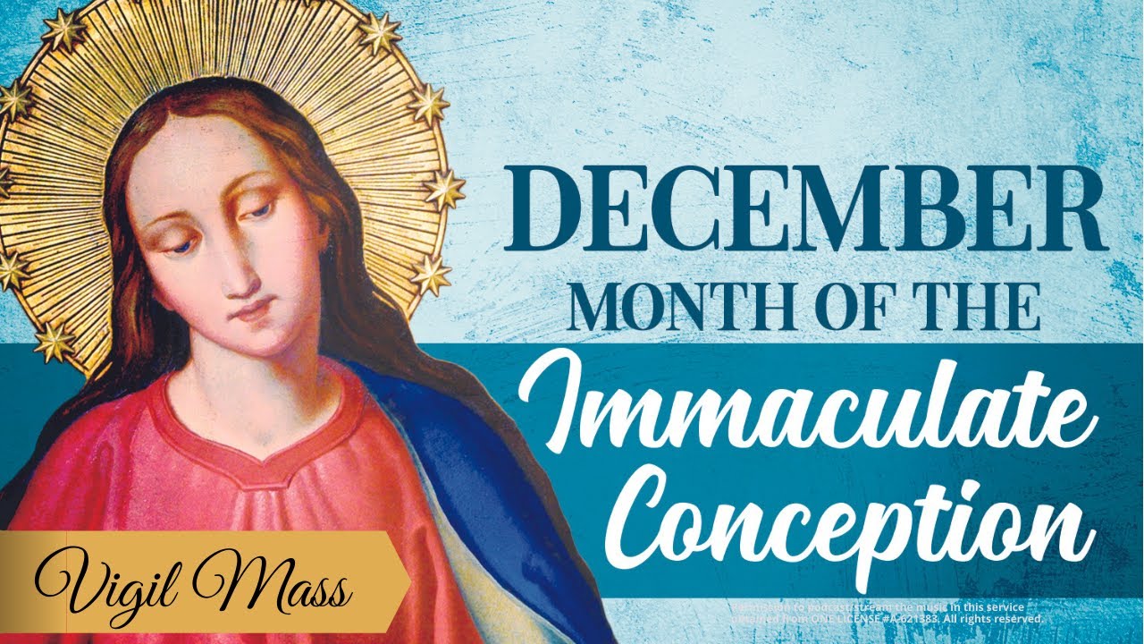 Vigil Mass Feast of the Immaculate Conception - YouTube