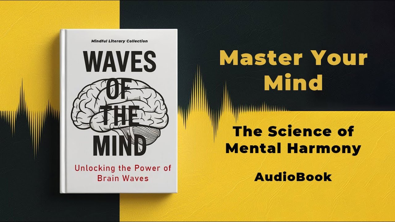 Waves of the Mind: Unlocking the Power of Brain Waves | Audiobook - YouTube