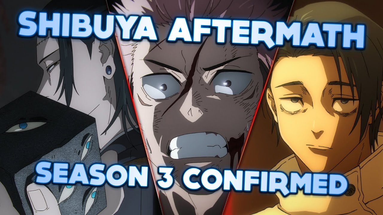 Shibuya Incident Aftermath And Season 3 Confirmed ? - Jujutsu Kaisen ...